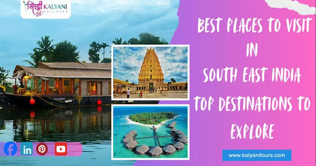 Places to Visit in South East India – Top Destinations to Explore ...